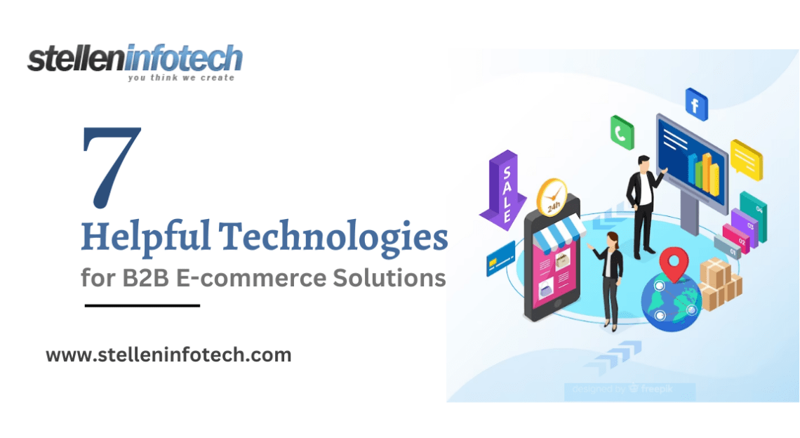 7 Helpful Technologies for B2B E-commerce Solutions