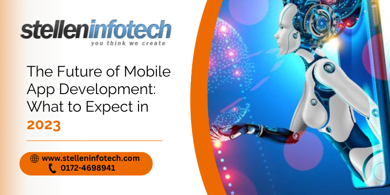 Future of Mobile App Development: What to Expect in 2023